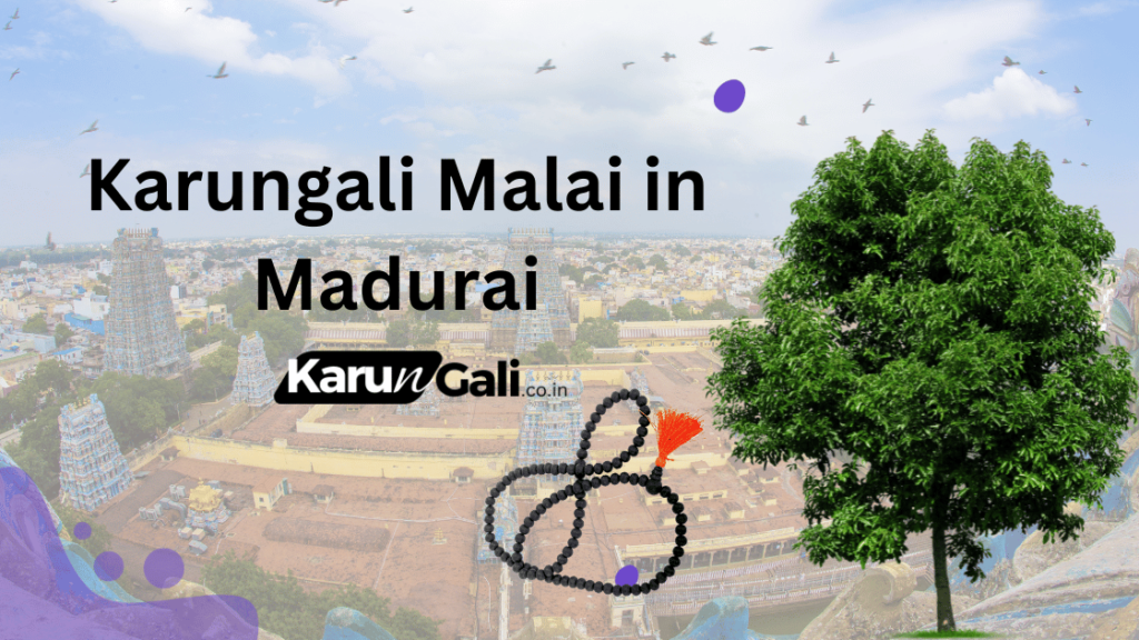 Karungali Malai in Madurai | Karungali.co.in
