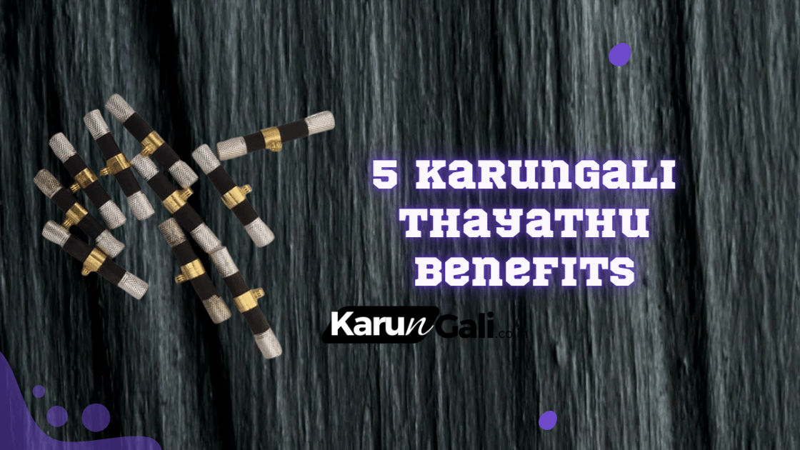 5 Karungali Thayathu Benefits - Karungali Malai